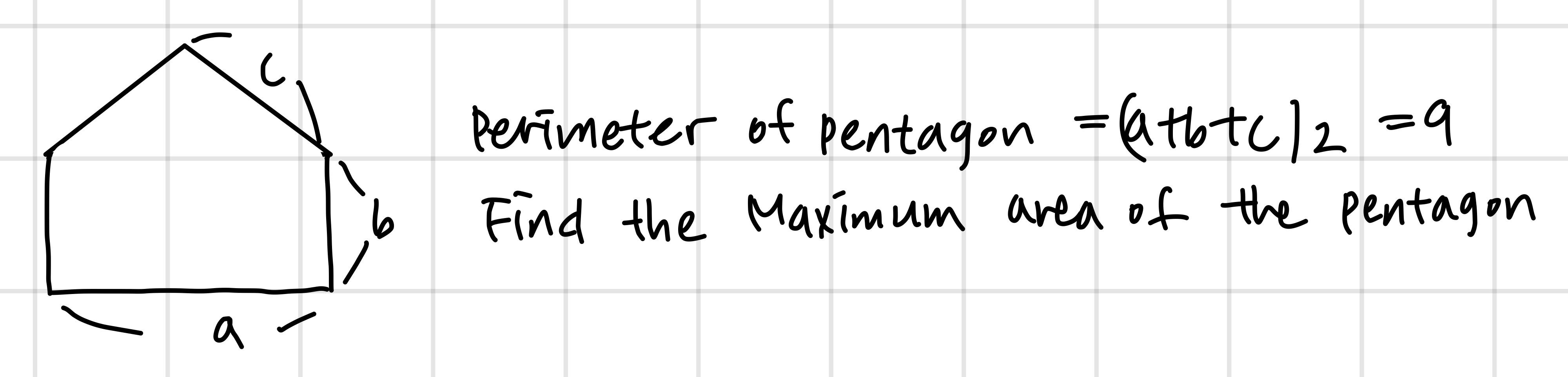 Solved When the perimeter of pentagon =(a+b+c)*2=9Find the | Chegg.com