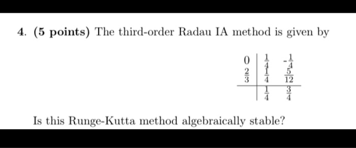 4. (5 points) The third-order Radau IA method is | Chegg.com