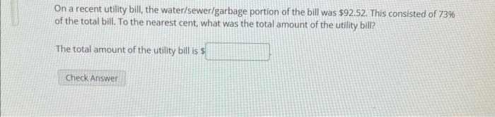 Solved On a recent utility bill, the water/sewer/garbage | Chegg.com