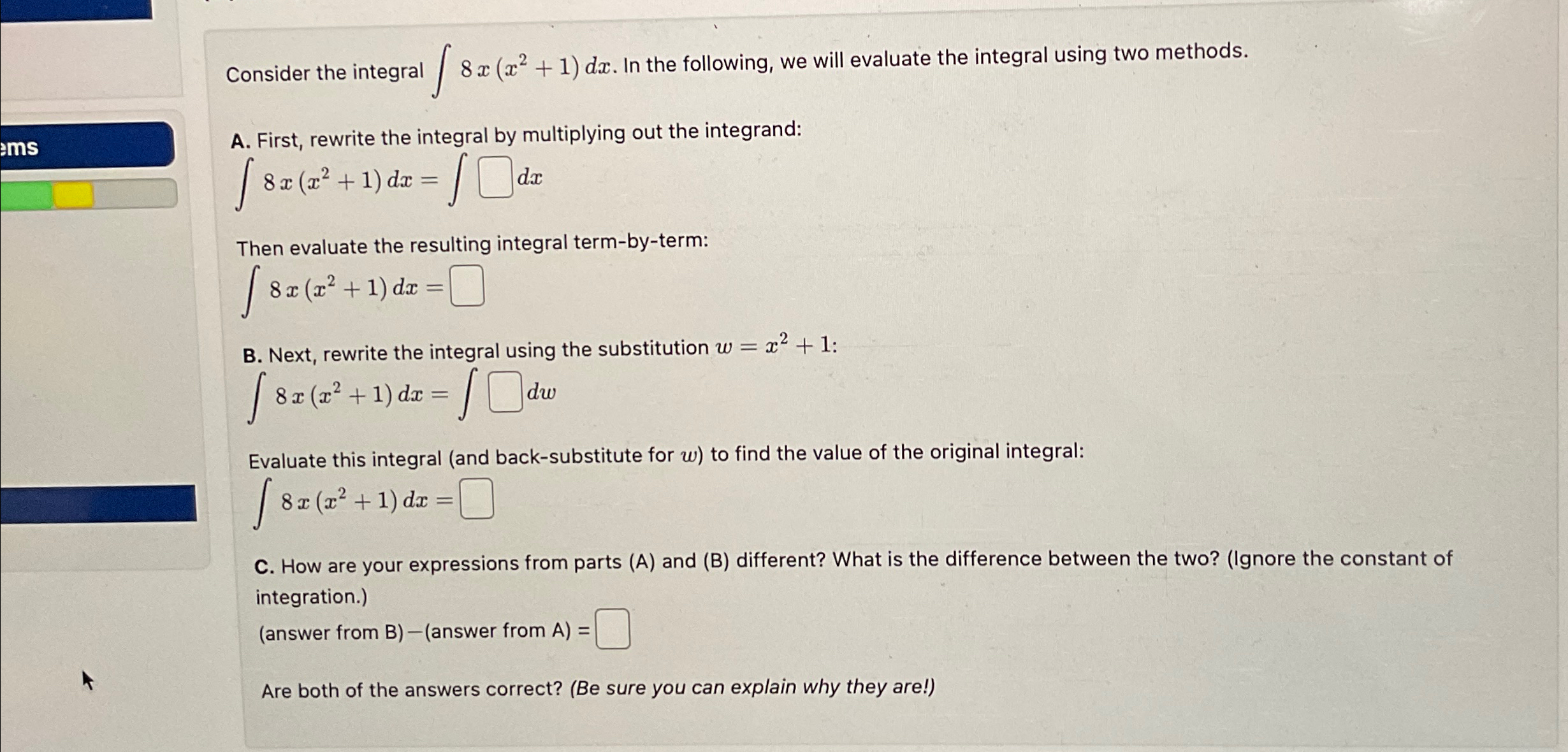 Solved Consider the integral ∫﻿﻿8x(x2+1)dx. ﻿In the | Chegg.com