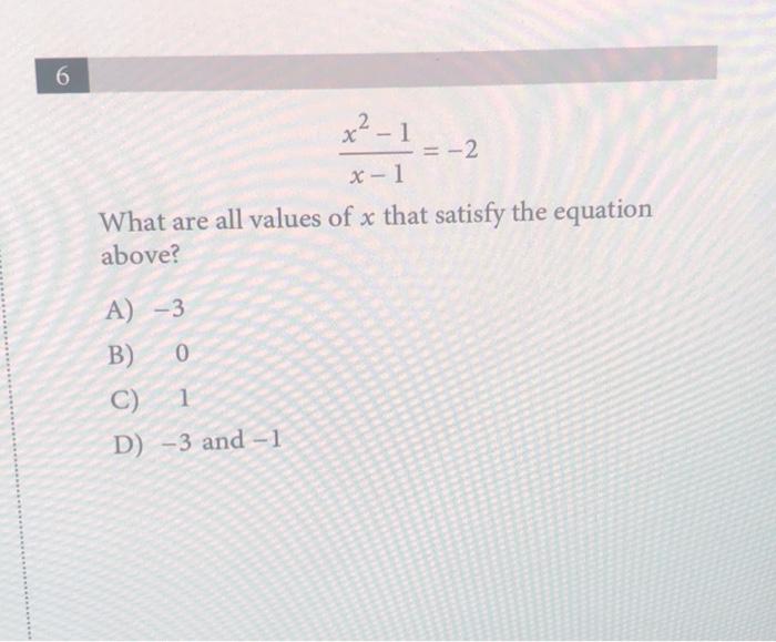 Solved \\[ \\frac{x^{2}-1}{x-1}=-2 \\] What are all values | Chegg.com