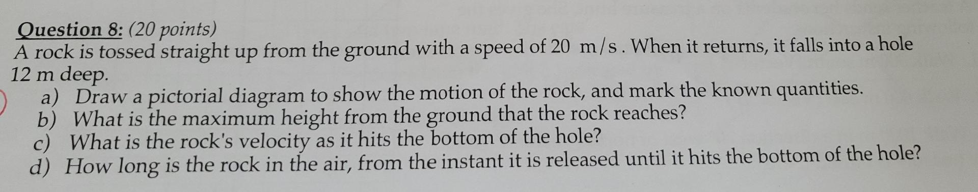 Solved Question 8: ( 20 points) A rock is tossed straight up | Chegg.com