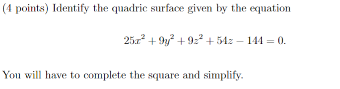 Solved (4 ﻿points) ﻿Identify the quadric surface given by | Chegg.com