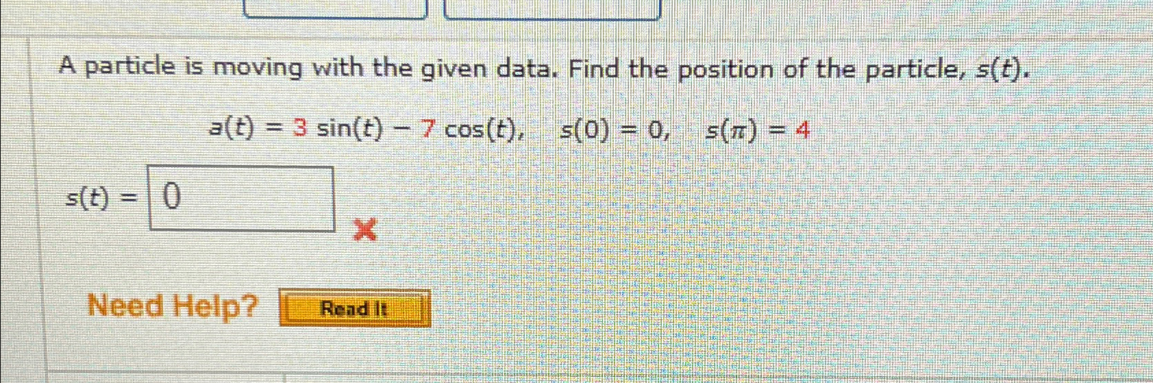 Solved A particle is moving with the given data. Find the | Chegg.com