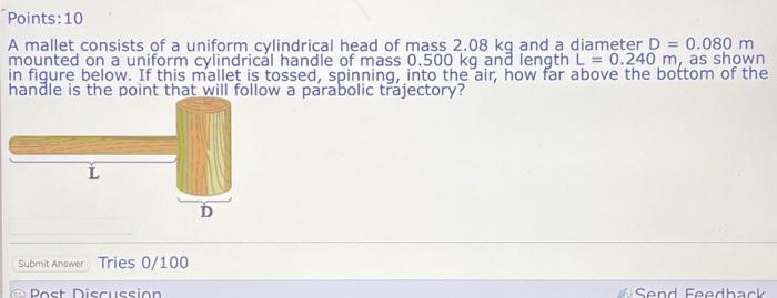 Solved A mallet consists of a uniform cylindrical head of | Chegg.com