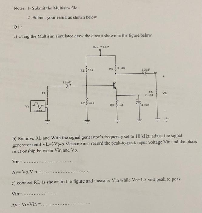 Solved Notes: 1 - Submit the Multisim file. 2- Submit your | Chegg.com