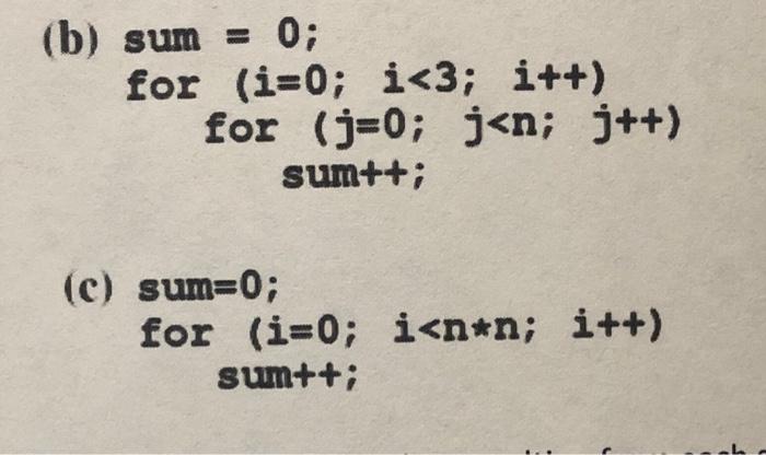 Solved (b) sum = 0; for (i=0; i