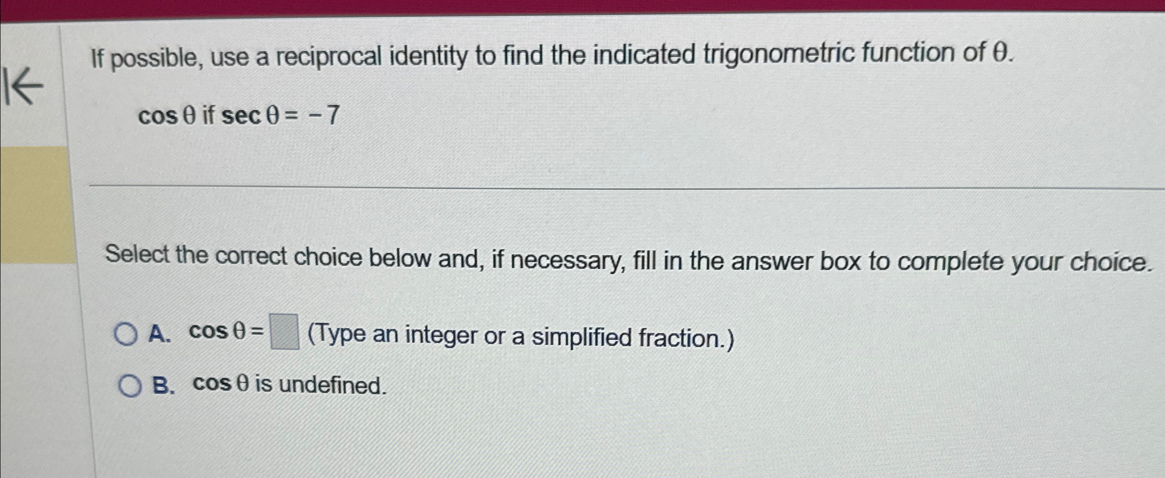 Solved If possible, use a reciprocal identity to find the | Chegg.com