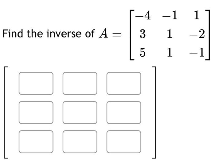 Solved Find the inverse of the matrix. Give step by step how | Chegg.com
