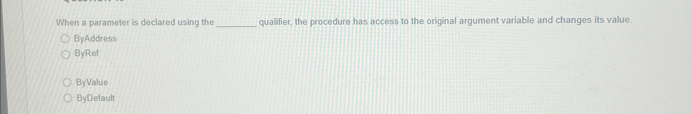 Solved When a parameter is declared using the ﻿qualifier, | Chegg.com
