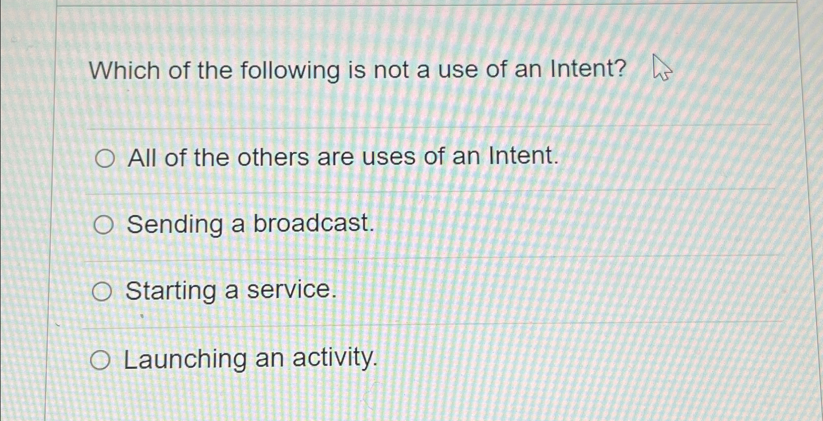 Solved Which of the following is not a use of an Intent?All | Chegg.com