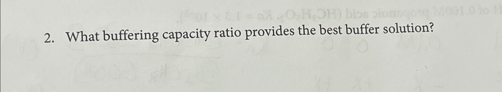 Solved What buffering capacity ratio provides the best | Chegg.com