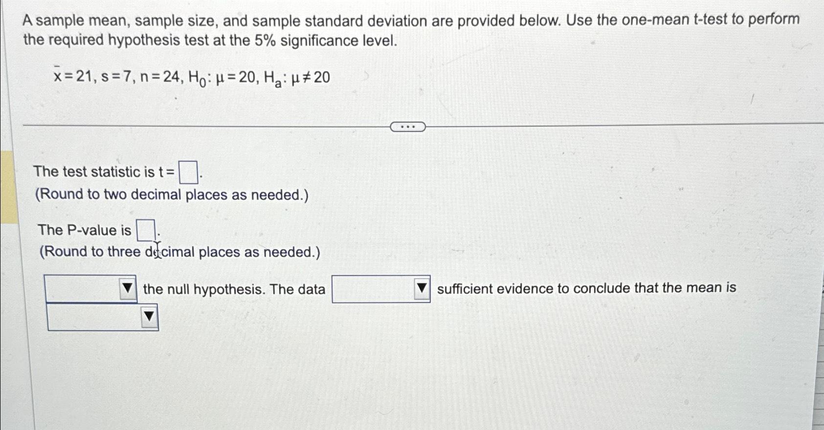 Solved A sample mean, sample size, and sample standard | Chegg.com
