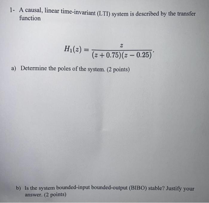 Solved 1- A causal, linear time-invariant (LTI) system is | Chegg.com