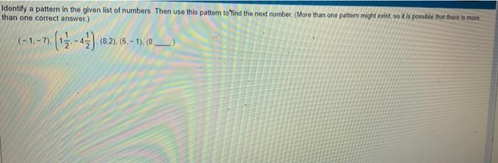 Solved Identify a pattern in the given list of numbers Then | Chegg.com