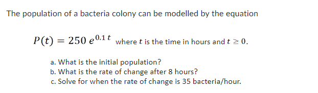 Solved The population of a bacteria colony can be modelled | Chegg.com