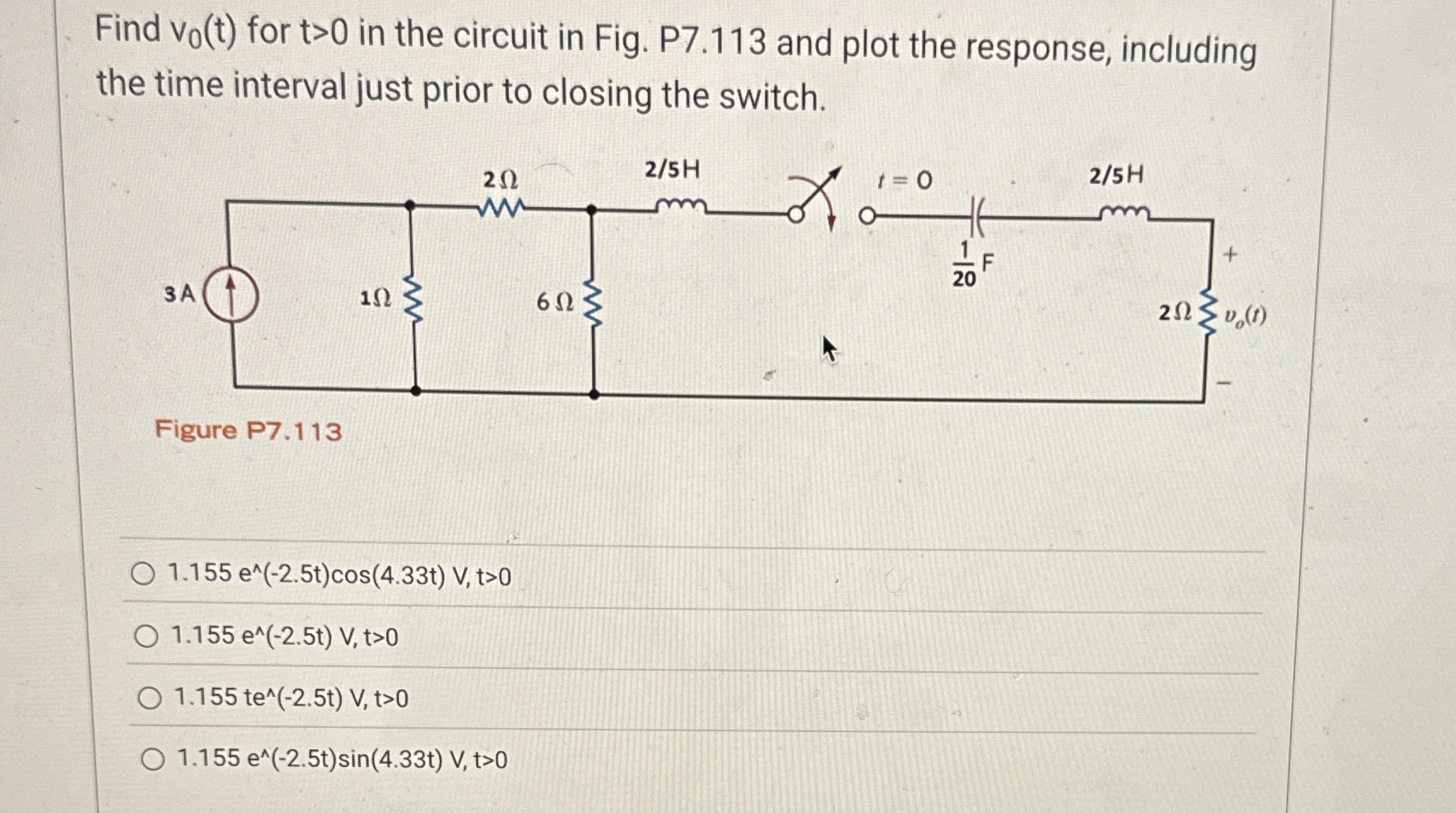 Solved Find v0(t) ﻿for t>0 ﻿in the circuit in Fig. P7.113 | Chegg.com