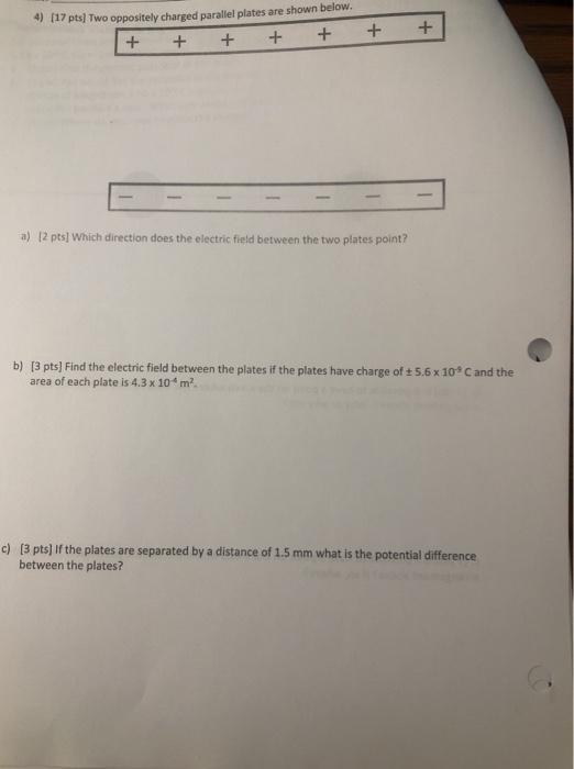 Solved 4) [17 pts) Two oppositely charged parallel plates | Chegg.com