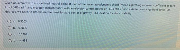 Solved Given an aircraft with a stick-fixed neutral point at | Chegg.com