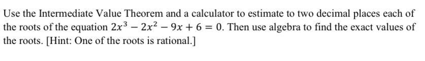 Solved Use the Intermediate Value Theorem and a calculator | Chegg.com