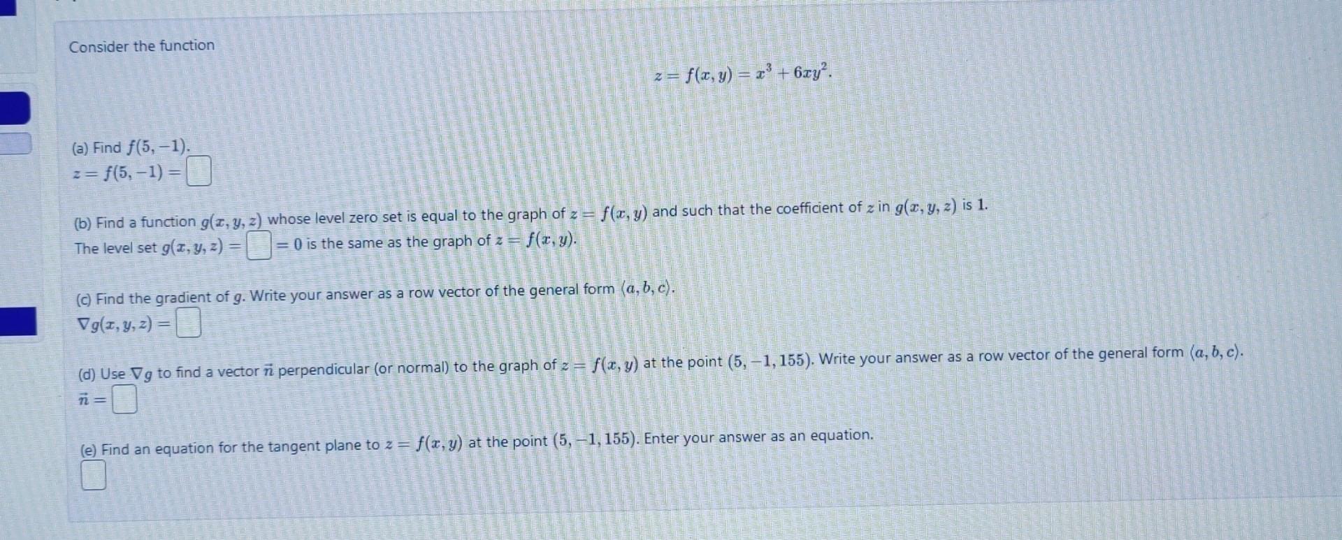 Solved Consider the function z=f(x,y)=x3+6xy2 (a) Find | Chegg.com