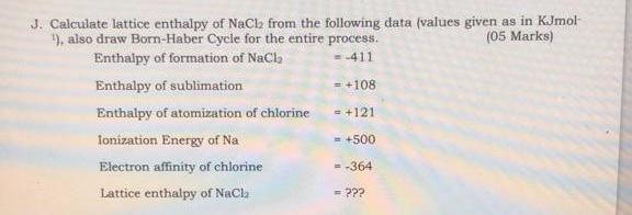 Solved J. Calculate lattice enthalpy of NaCl from the | Chegg.com