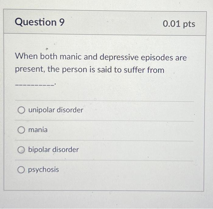 Solved When both manic and depressive episodes are present, | Chegg.com