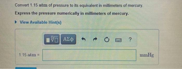Solved Convert 1.15 atm of pressure to its equivalent in | Chegg.com