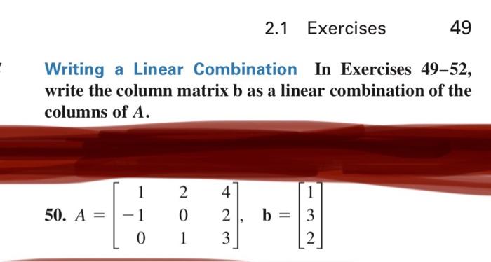 Solved 2.1 Exercises 49 Writing a Linear Combination In | Chegg.com