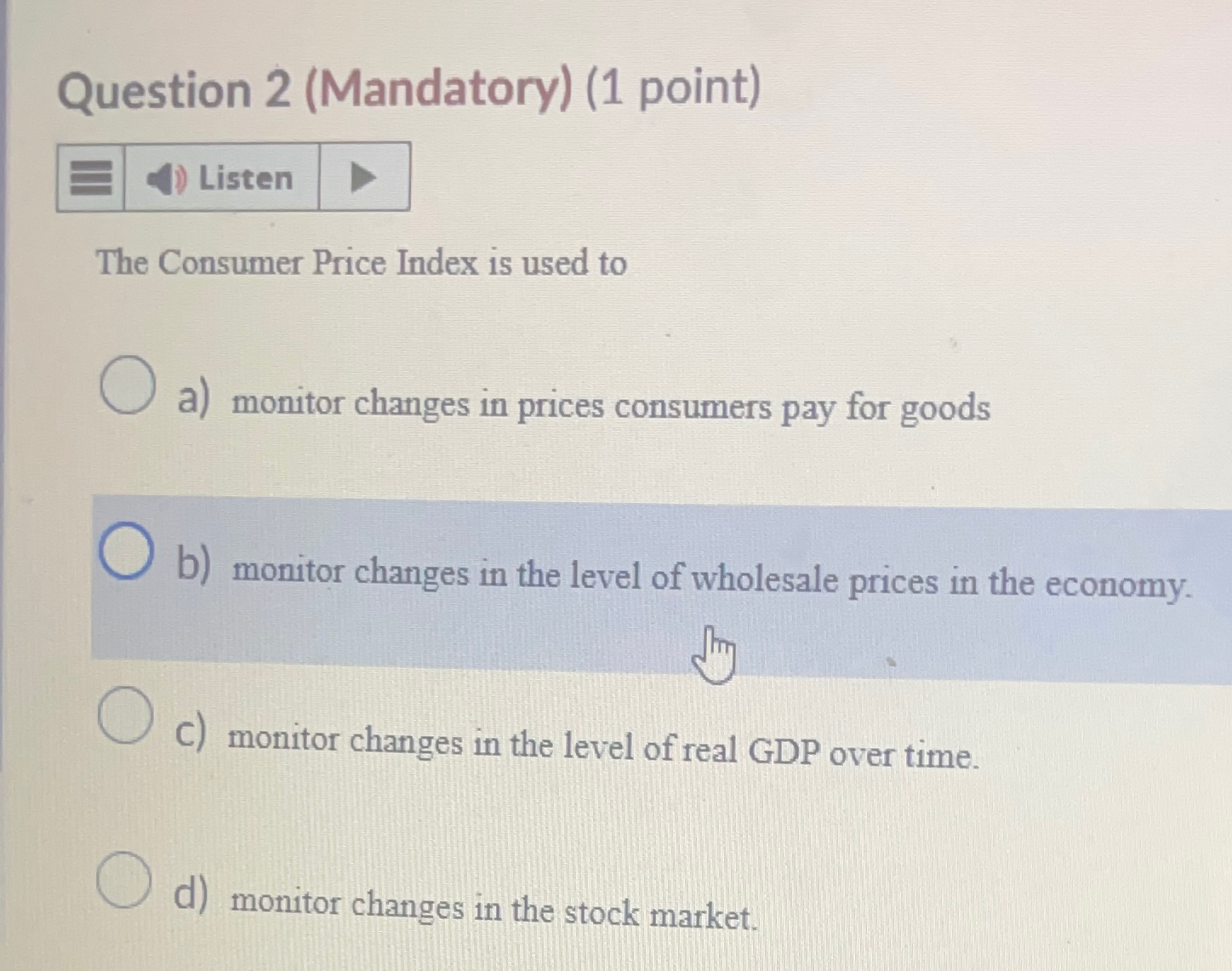 Solved Question 2 (Mandatory) (1 ﻿point)ListenThe Consumer | Chegg.com