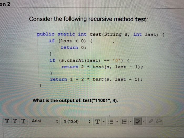 Solved on 2 Consider the following recursive method test: | Chegg.com