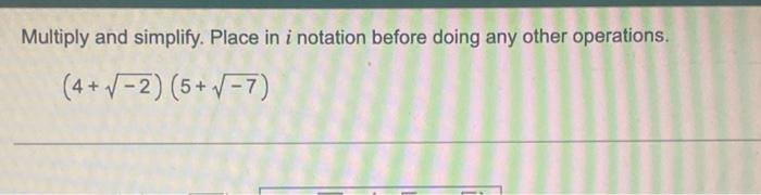 Solved Multiply and simplify. Place in i notation before | Chegg.com