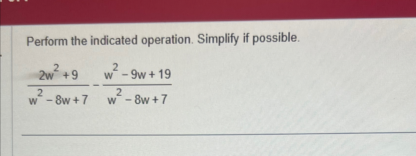 Solved Perform the indicated operation. Simplify if | Chegg.com