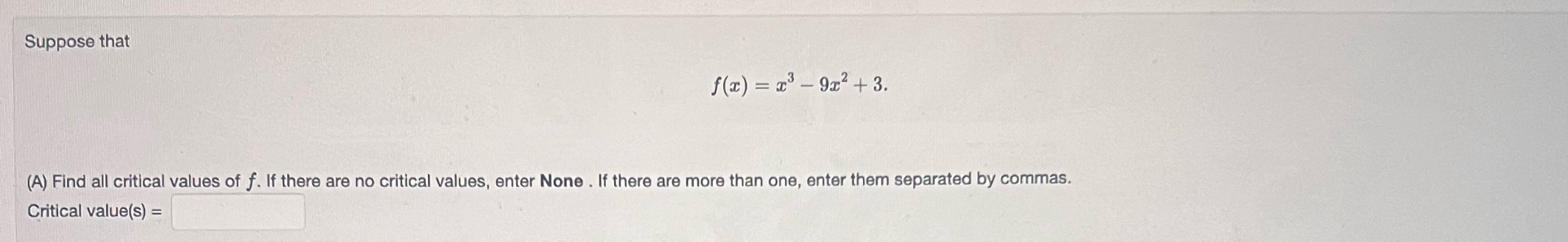 Solved Suppose thatf(x)=x3-9x2+3(A) ﻿Find all critical | Chegg.com