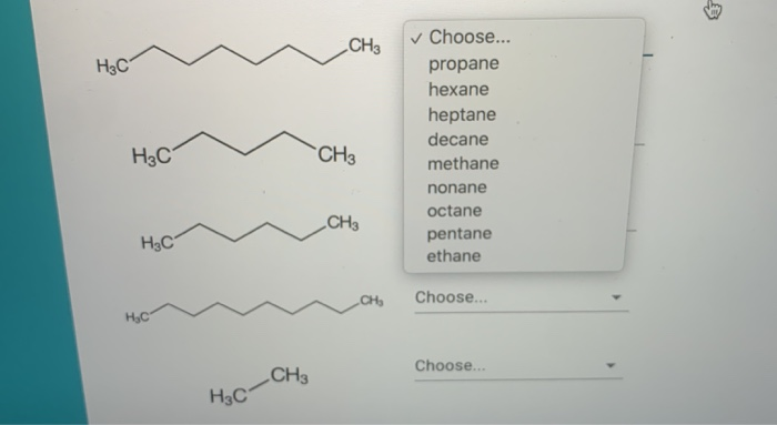 Solved H3C H3C Choose... propane hexane heptane decane | Chegg.com