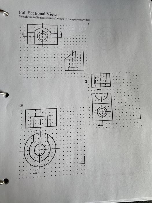 Solved Full Sectional Views Sketch the indicated sectional | Chegg.com