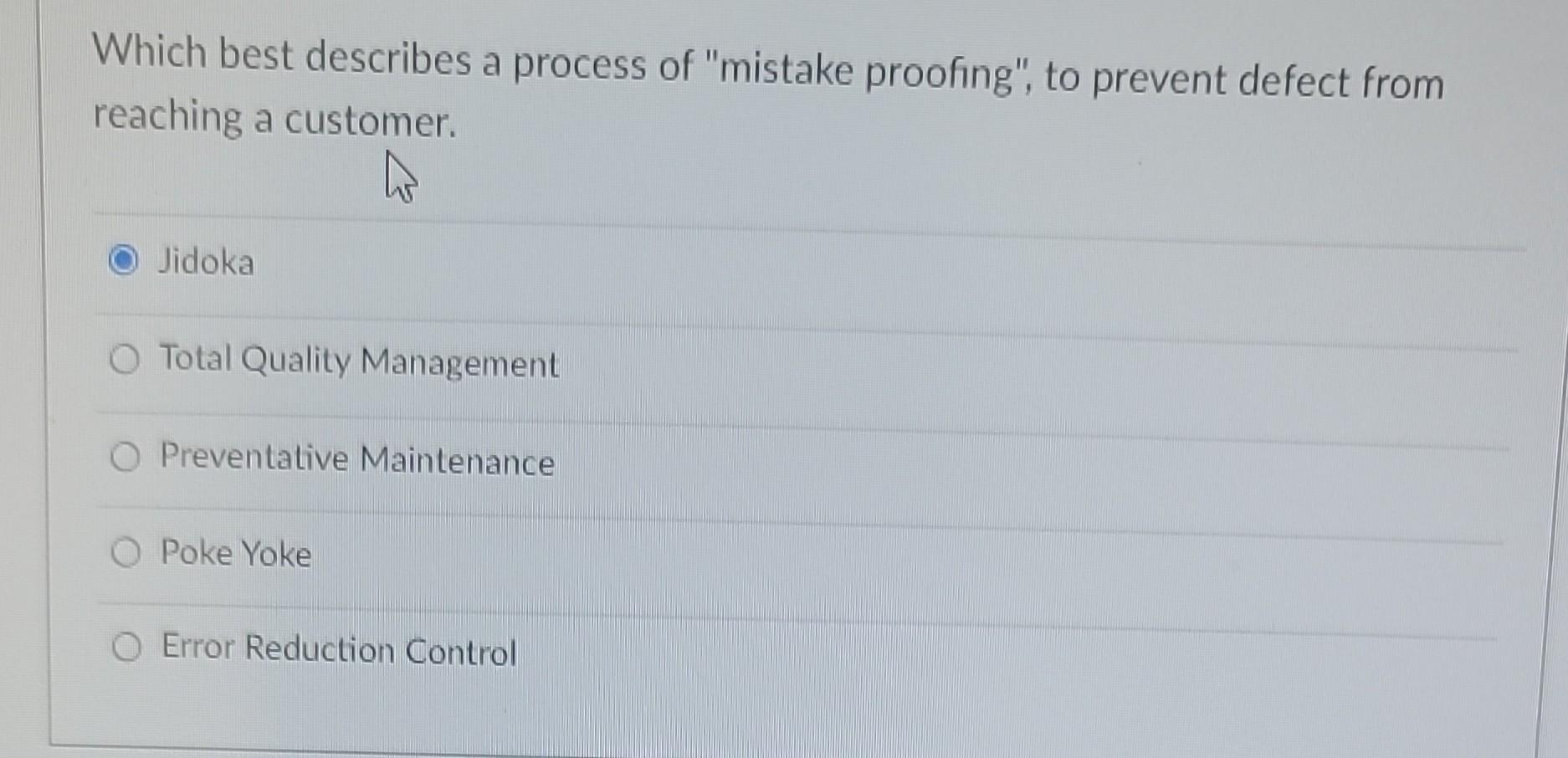Solved Which best describes a process of "mistake proofing", | Chegg.com