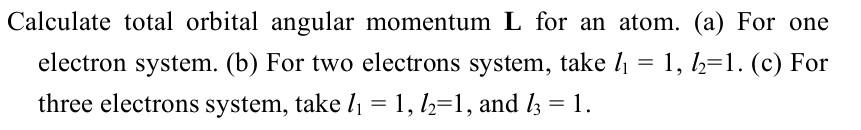 Solved Calculate total orbital angular momentum L for an | Chegg.com