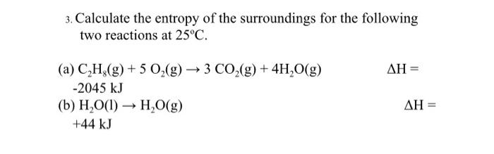 Solved 3. Calculate the entropy of the surroundings for the | Chegg.com
