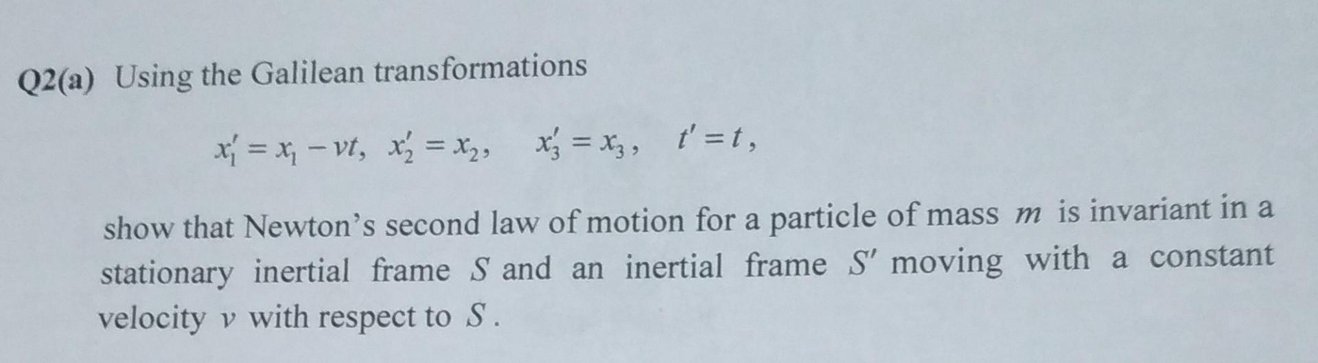 Solved Q2(a) Using the Galilean transformations x' = x; – | Chegg.com