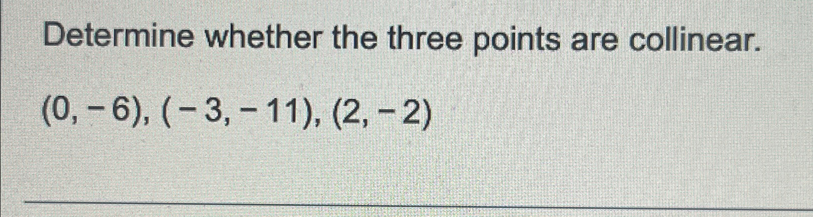 Solved Determine whether the three points are | Chegg.com