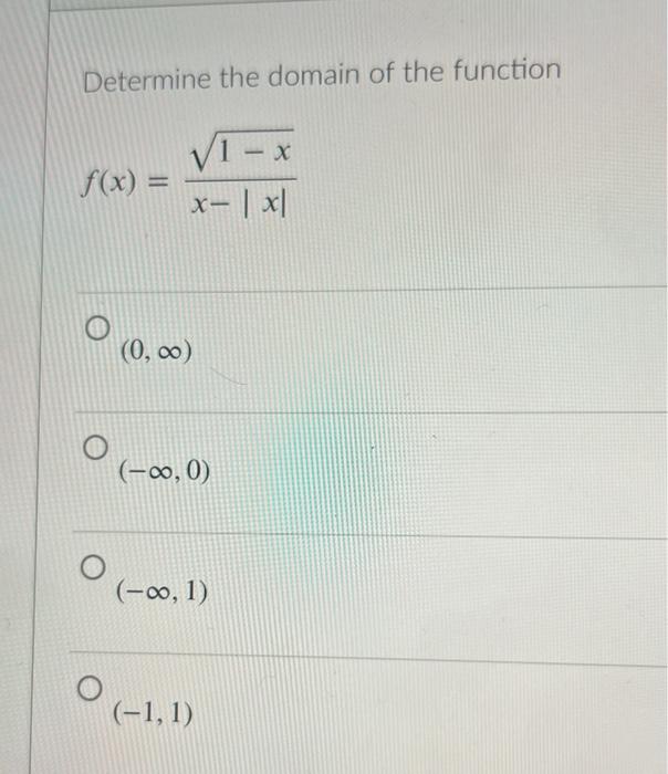 Solved Determine The Domain Of The Function F X X−∣x∣1−x
