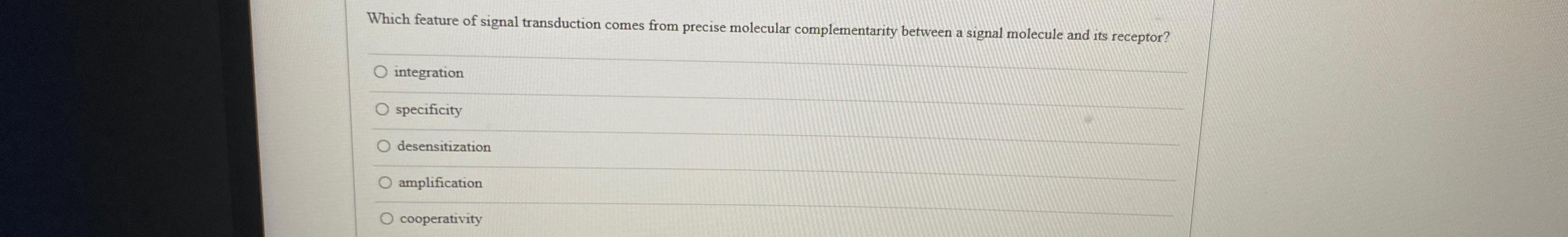 Solved Which feature of signal transduction comes from | Chegg.com