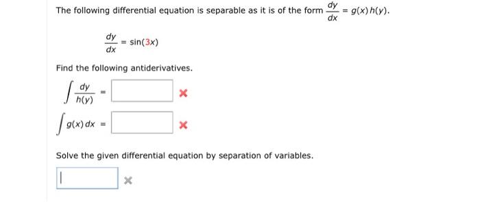 Solved The following differential equation is separable as | Chegg.com