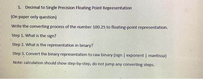 Solved 1. Decimal to Single Precision Floating Point | Chegg.com