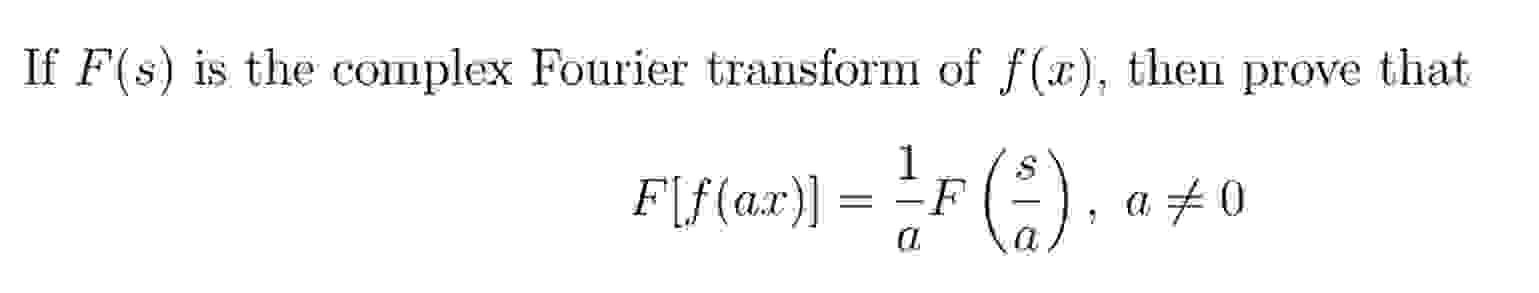 Solved If F(s) ﻿is the complex Fourier transform of f(x), | Chegg.com
