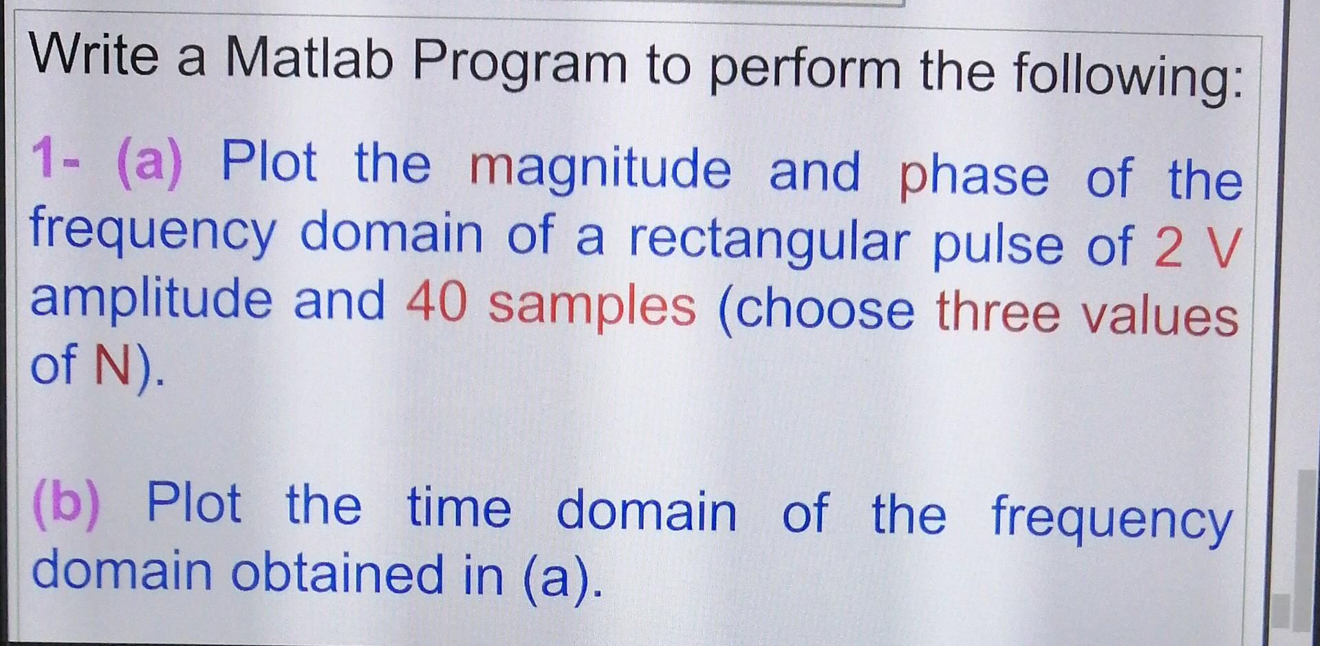 Write a Matlab Program to perform the following: 1- | Chegg.com