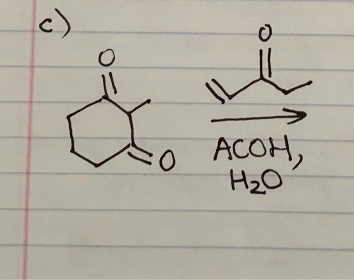 Solved c) o o o AcОН, ACOH H₂O | Chegg.com