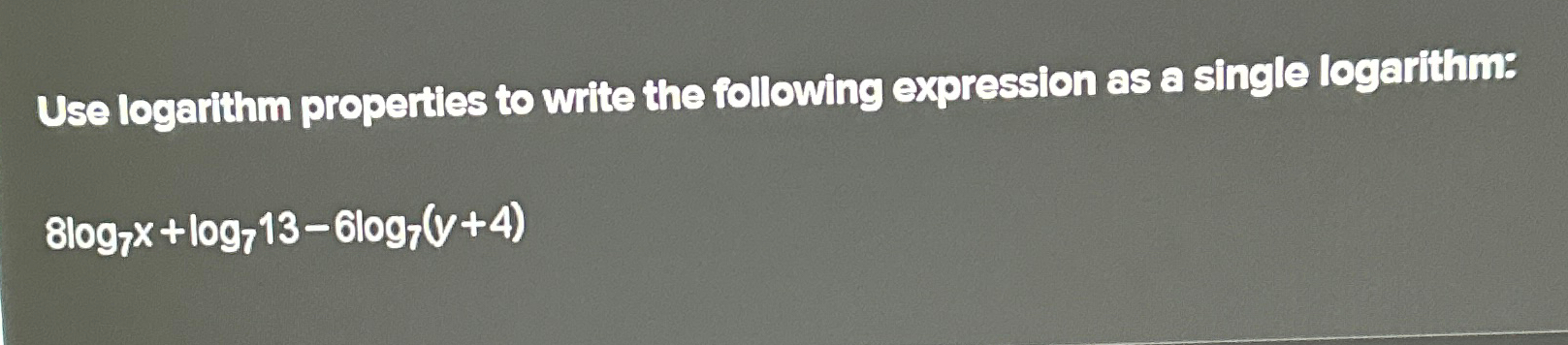 Solved Use logarithm properties to write the following | Chegg.com