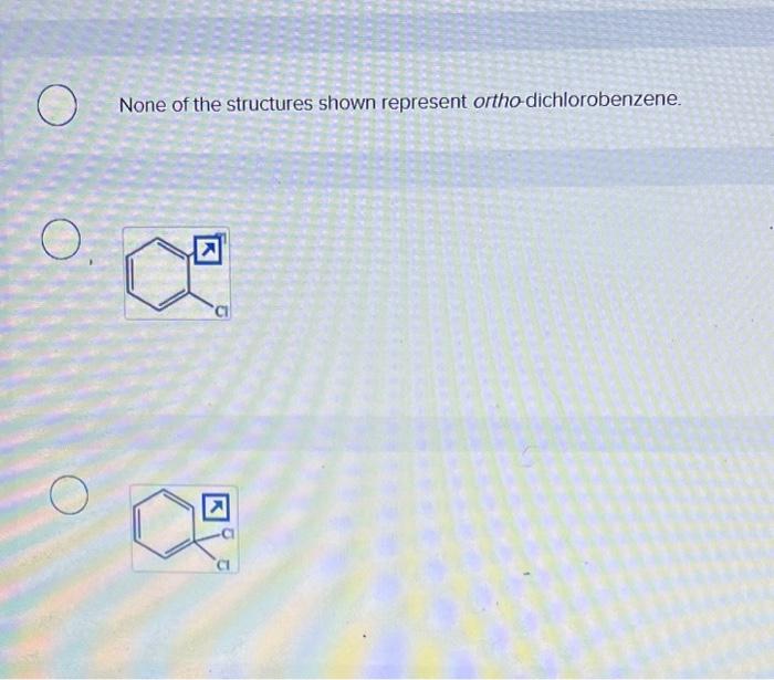 Solved Which structure represents ortho-dichlorobenzene? | Chegg.com